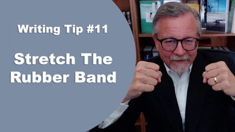 [Writing Tip #11] Stretch The Rubber Band | Advanced Writing Resources